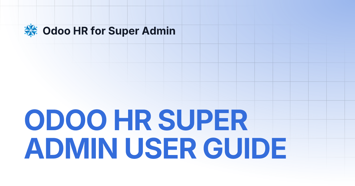 ODOO HR SUPER ADMIN USER GUIDE | Odoo HR for Super Admin